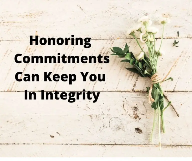 Honoring Commitments Can Keep you in Integrity | Intuitive Journal Honoring Commitments Can Keep you in Integrity | Intuitive Journal